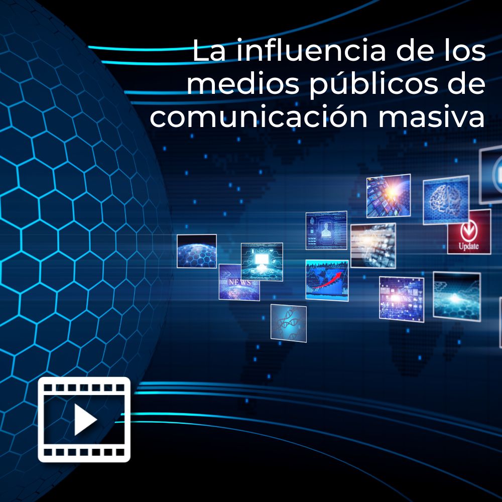 La influencia de los medios públicos de comunicación masiva | UDGVirtual Formación Integral